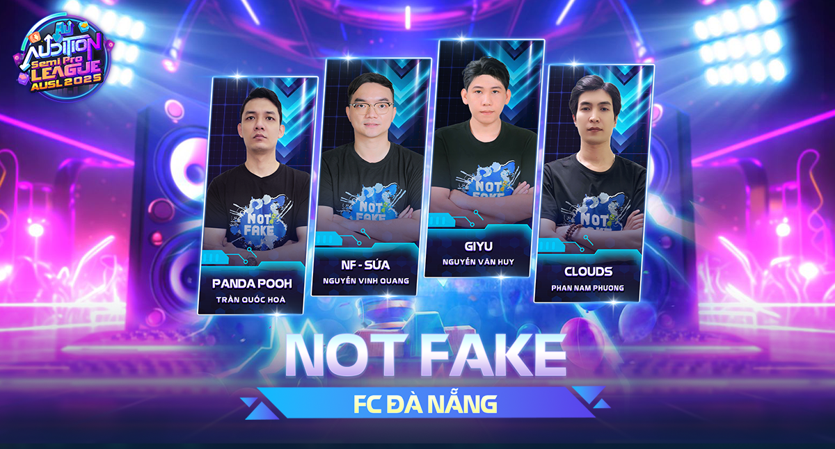 [AUSL 2025] Team chung kết NOT FAKE Đà Nẵng - Tìm kiếm vinh quang đầu tiên